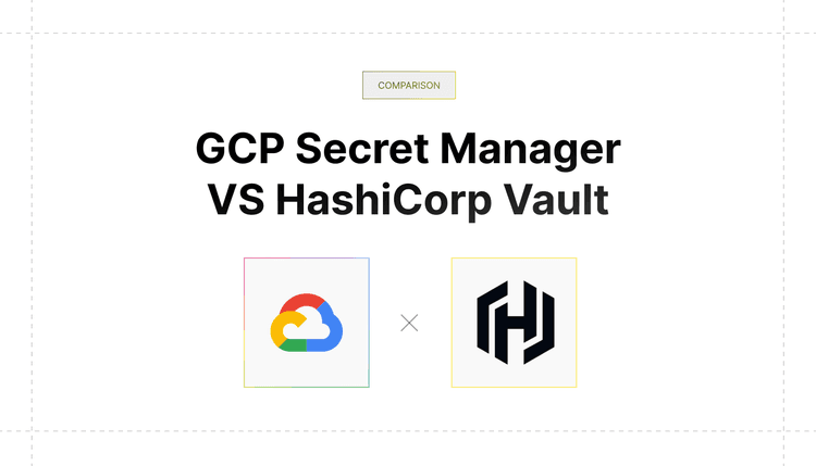 GCP Secret Manager vs HashiCorp Vault [2024]
